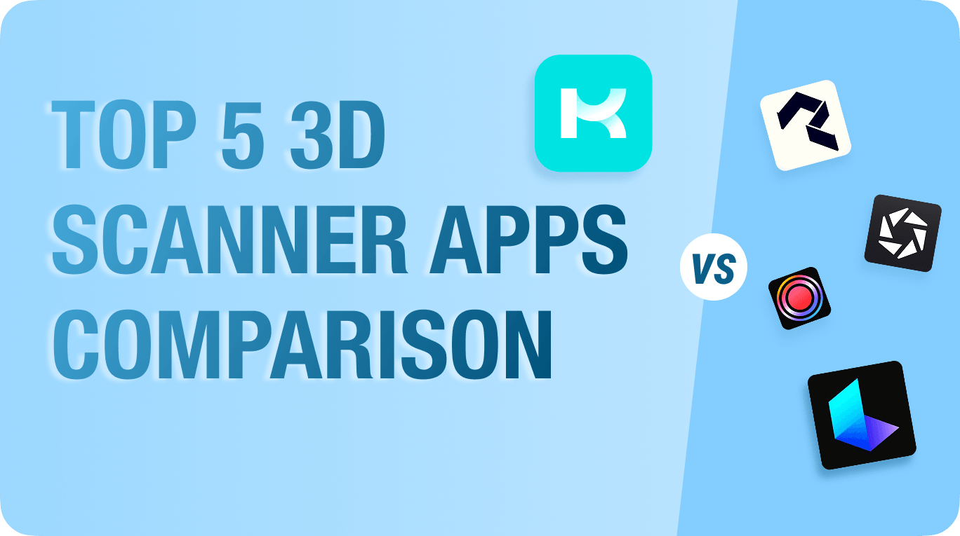 Comparing the Top 5 3D Scanner Apps - KIRI Engine